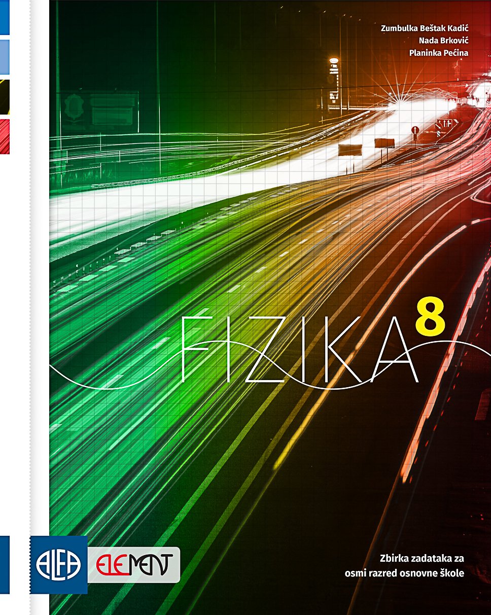 Fizika 8, zbirka zadataka, za 8. razred osnovne škole | Alfa Kabinet