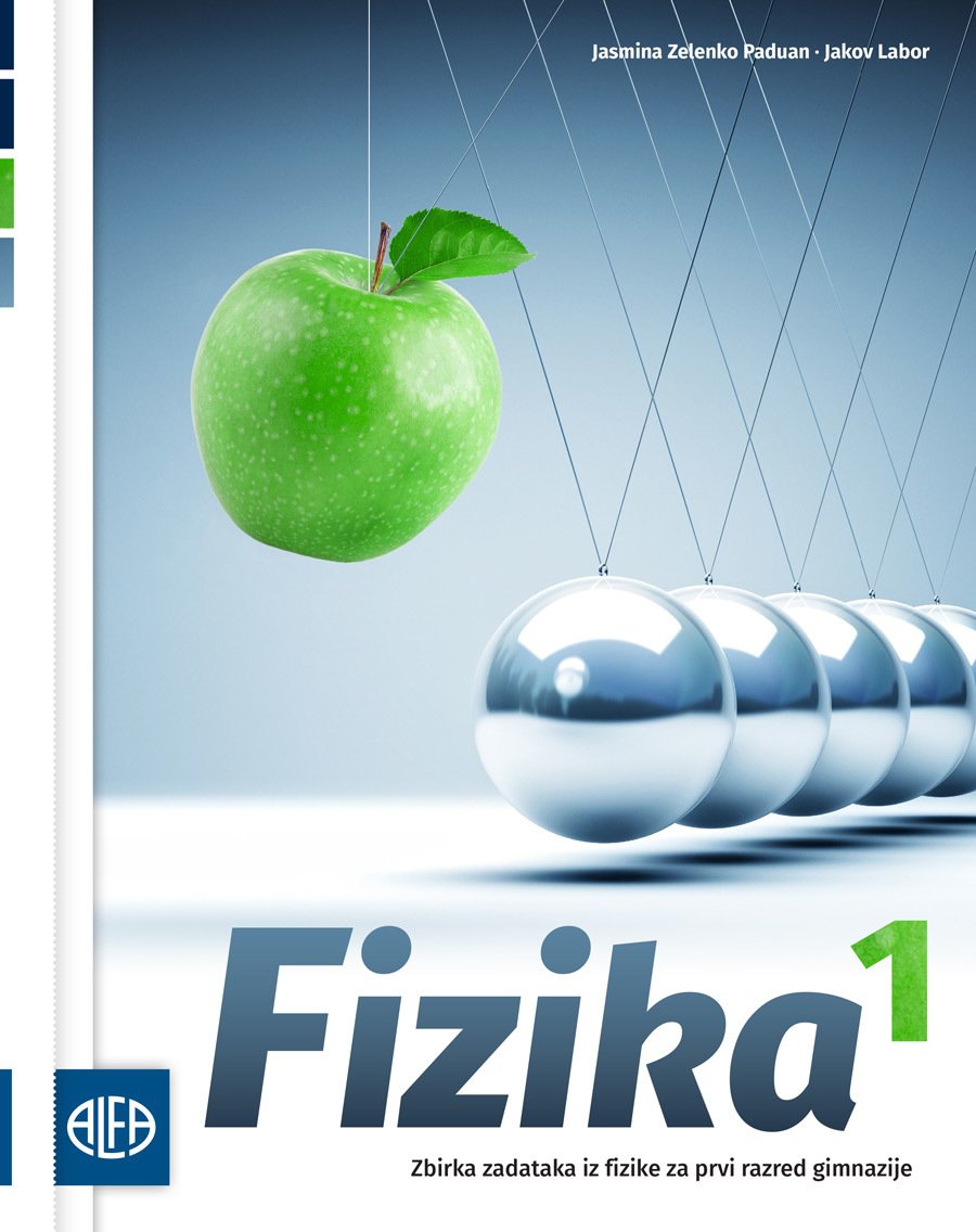 Fizika 1, zbirka zadataka, za 1. razred gimnazije | Alfa Kabinet