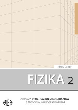 Fizika 2 trogodišnji program, zbirka zadataka | Alfa Kabinet