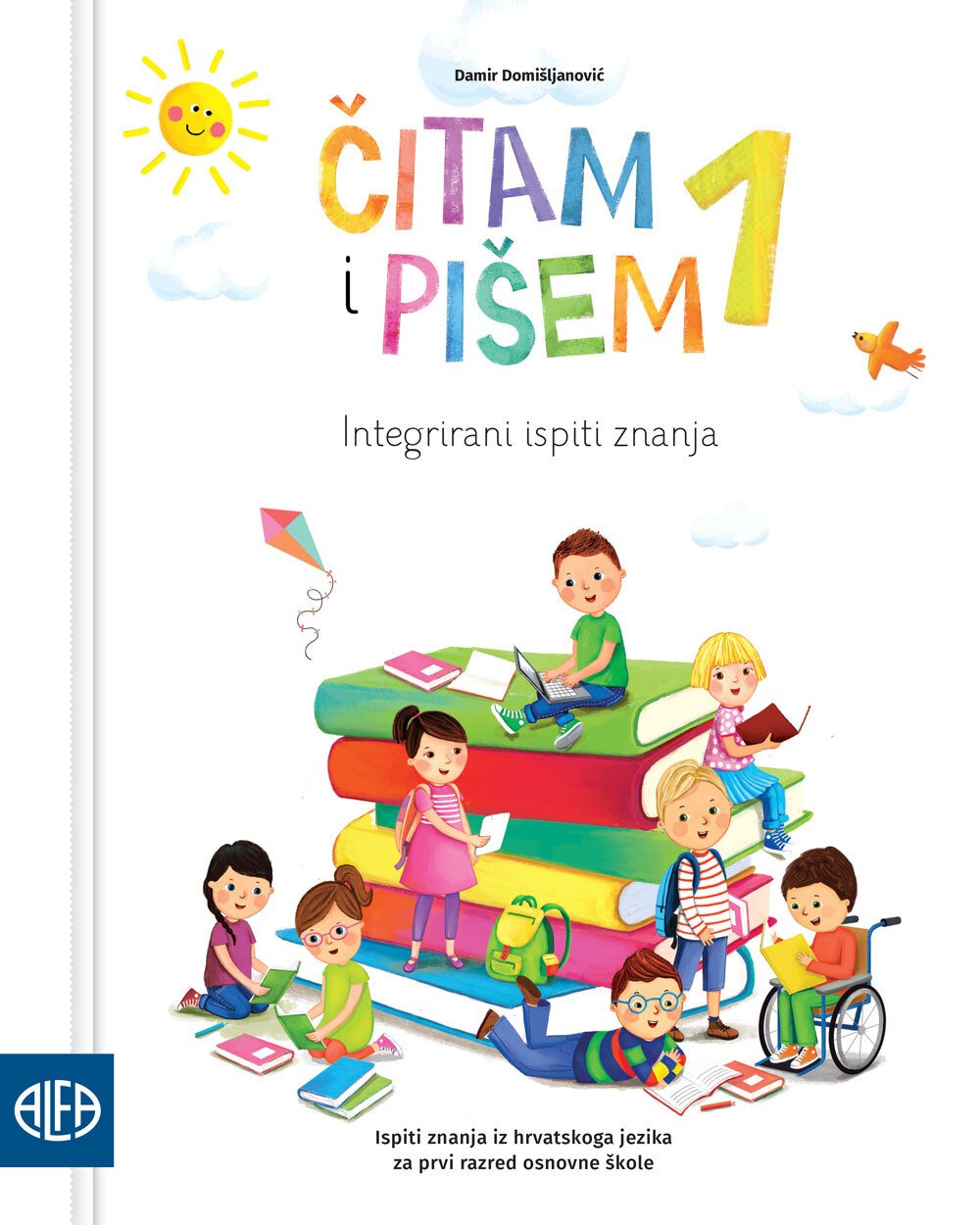 Čitam i pišem 1, integrirani ispiti znanja, za 1. razred osnovne | Alfa ...